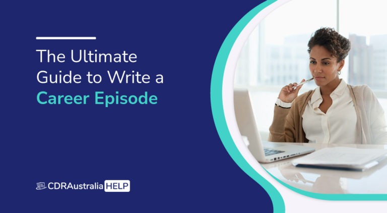 Ultimate Guide to Write a Career Episode- CDRAustraliaHelp